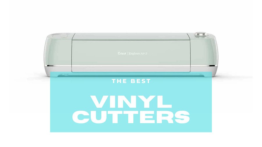 8 Best Vinyl Cutters (In Every Price Range!) 2022 - CNCSourced