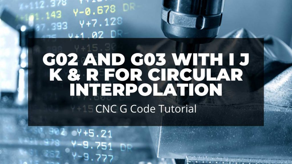 How to Calculate I J K in CNC Programming (G Code) - CNCSourced