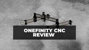 Onefinity CNC Review: Need to Know - CNCSourced