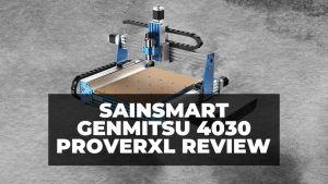 Sainsmart Genmitsu 4030 PROVerXL Review: Upgrade Your 3018 Router ...