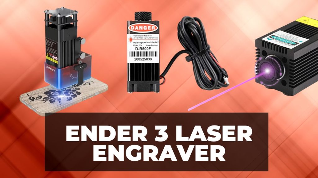 The Best Ender 3 Laser Engraver Upgrades (V2, Pro, S1) - CNCSourced