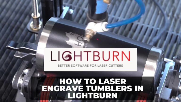 How to Laser Engrave Tumblers in Lightburn - CNCSourced